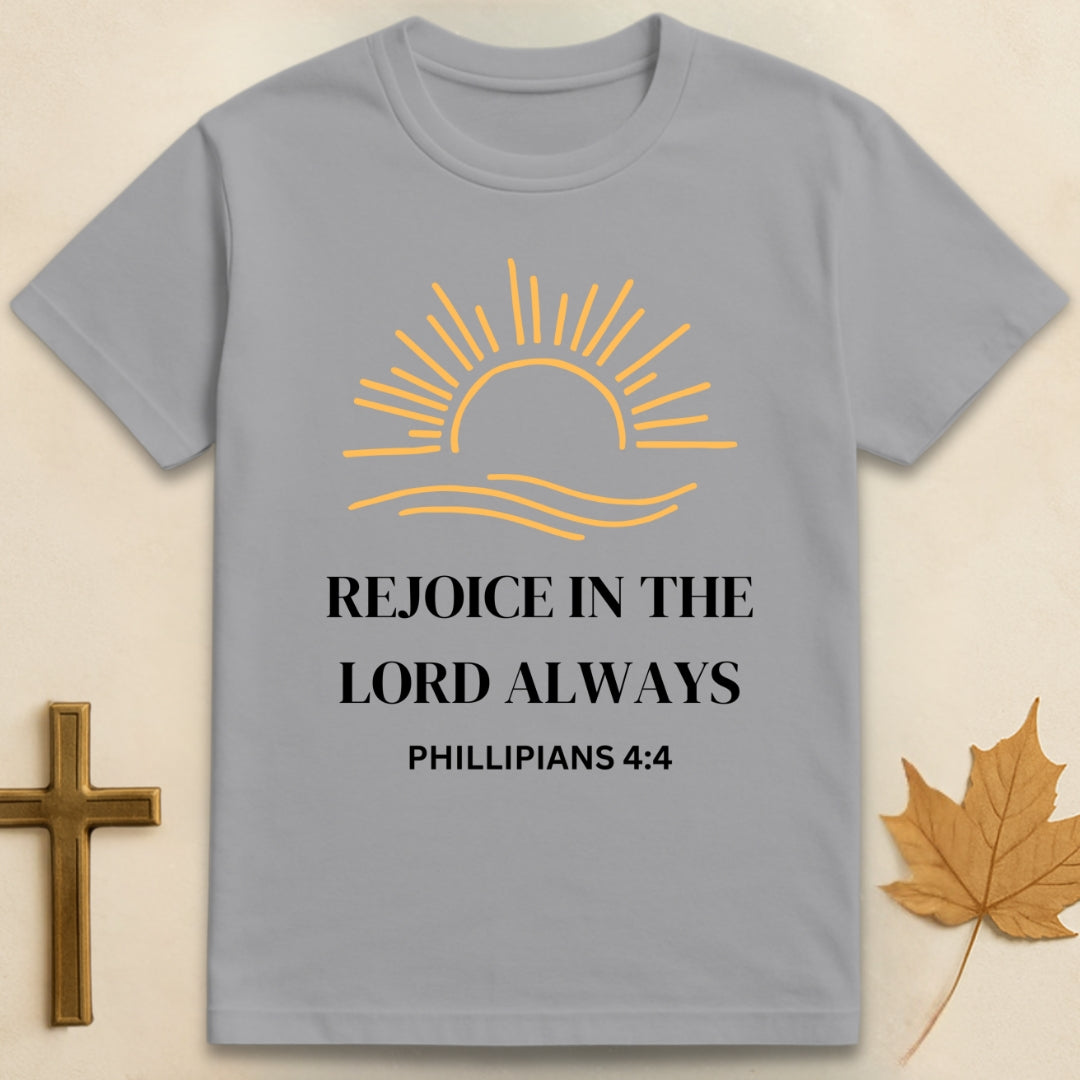 Rejoice In the Lord Always T-shirt – Courage In Christ